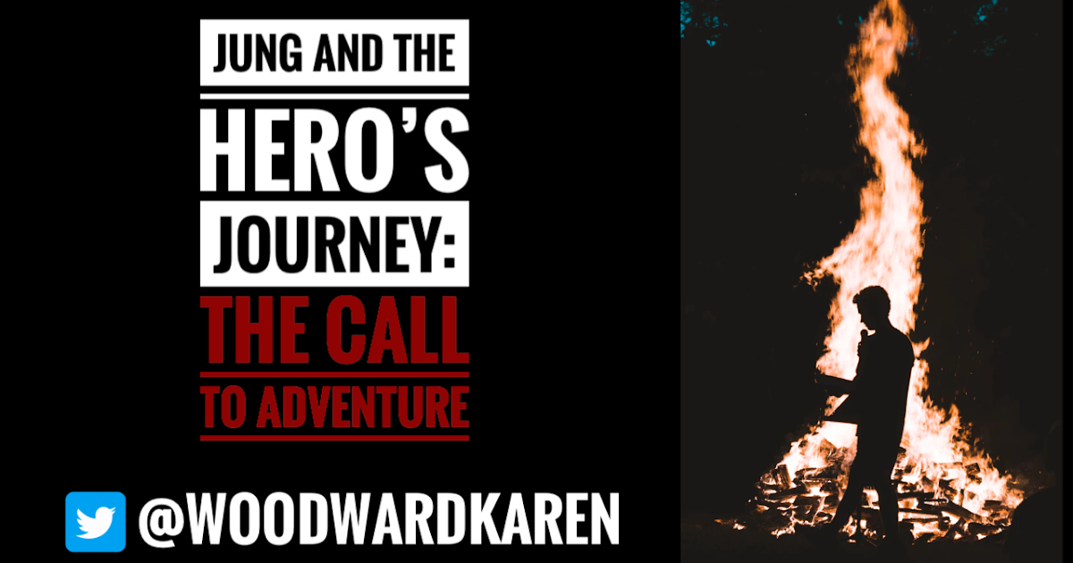 Karen Woodward: Jung and the Hero's Journey: The Call to Adventure