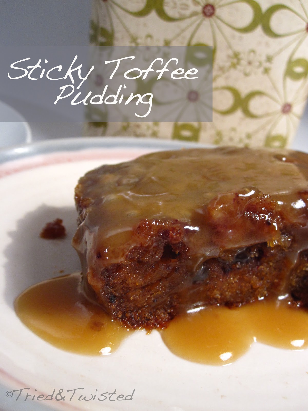 Tried and Twisted: Sticky Toffee Pudding