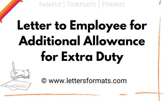 Draft Letter to Employee for Additional Allowance for Extra Duty