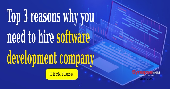 Software Development Company: Top 3 reasons why you need to hire ...