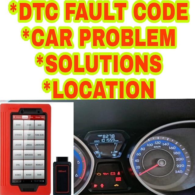 DTC FAULT CODE SOLUTIONS & LOCATION