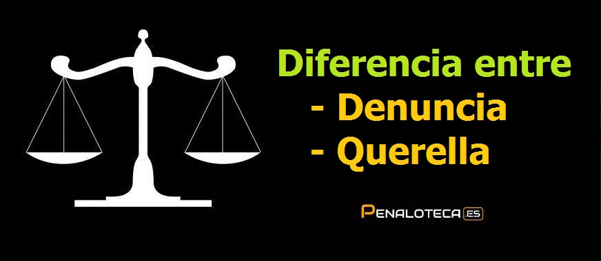 Diferencia entre denuncia y querella | Penaloteca