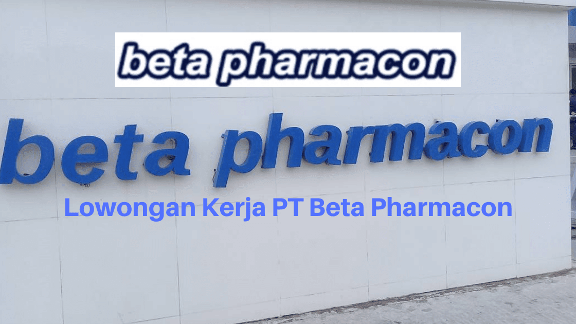 Lowongan Kerja PT Beta Pharmacon (Dexa Group) Terbaru 2023 ...