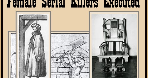 Unknown Gender History: Female Serial Killers Executed