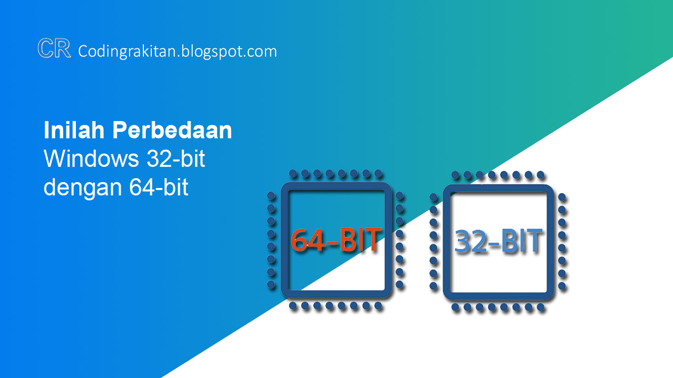 Inilah Perbedaan Windows 32-bit dengan 64-bit ~ CODING RAKITAN ...