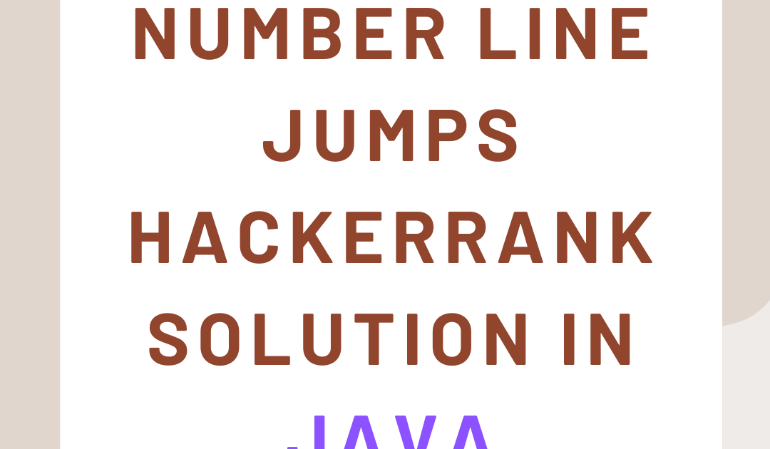Number Line Jumps HackerRank solution in Java