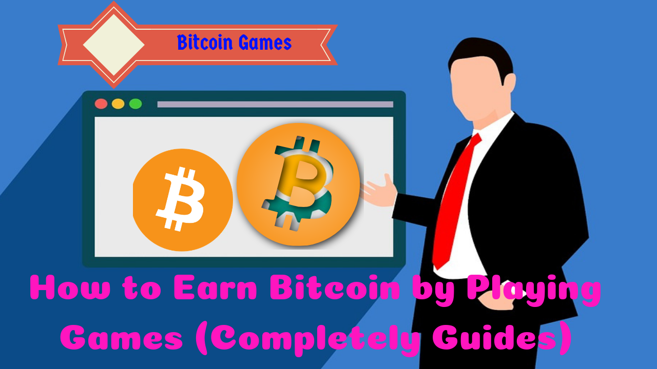 How to Earn Bitcoin by Playing Games (Completely Guides) | Free Bitcoin Income Way