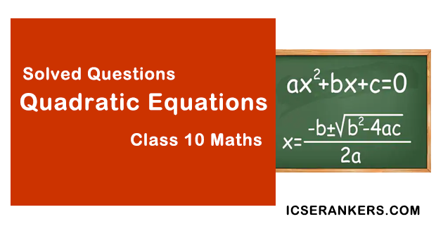 Chapter 5 Quadratic Equations Question and Answers Class 10 Mathematics