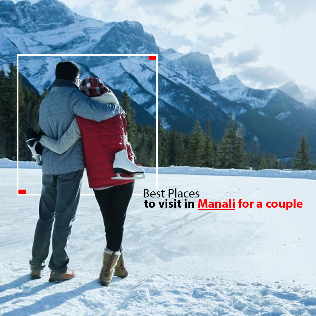 Best places to visit in Manali for Couple