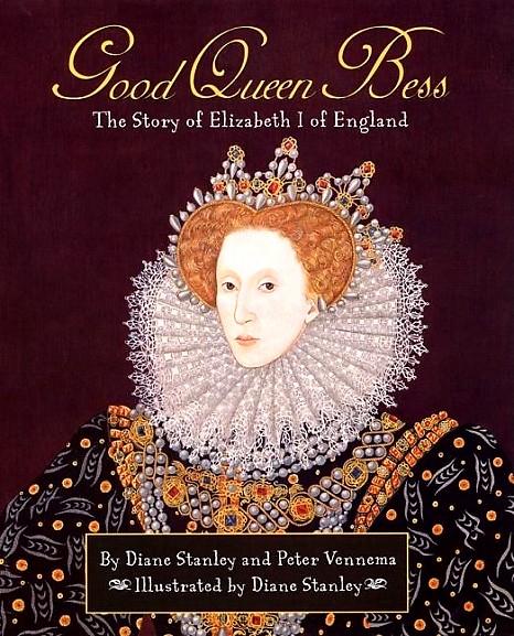 Great Common Core Nonfiction: Good Queen Bess: The Story of Elizabeth I ...