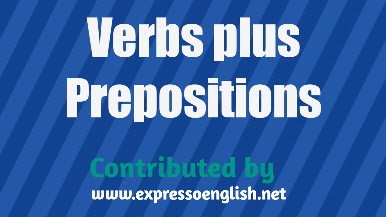 English Verbs plus Prepositions - Usage Guide