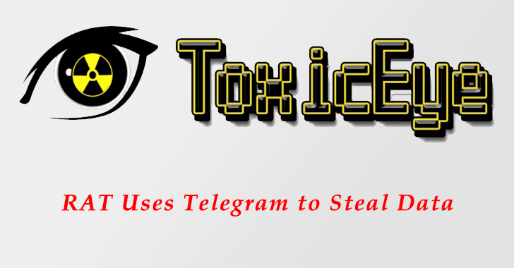 ToxicEye RAT Uses Telegram Communications to Steal Data from Victims