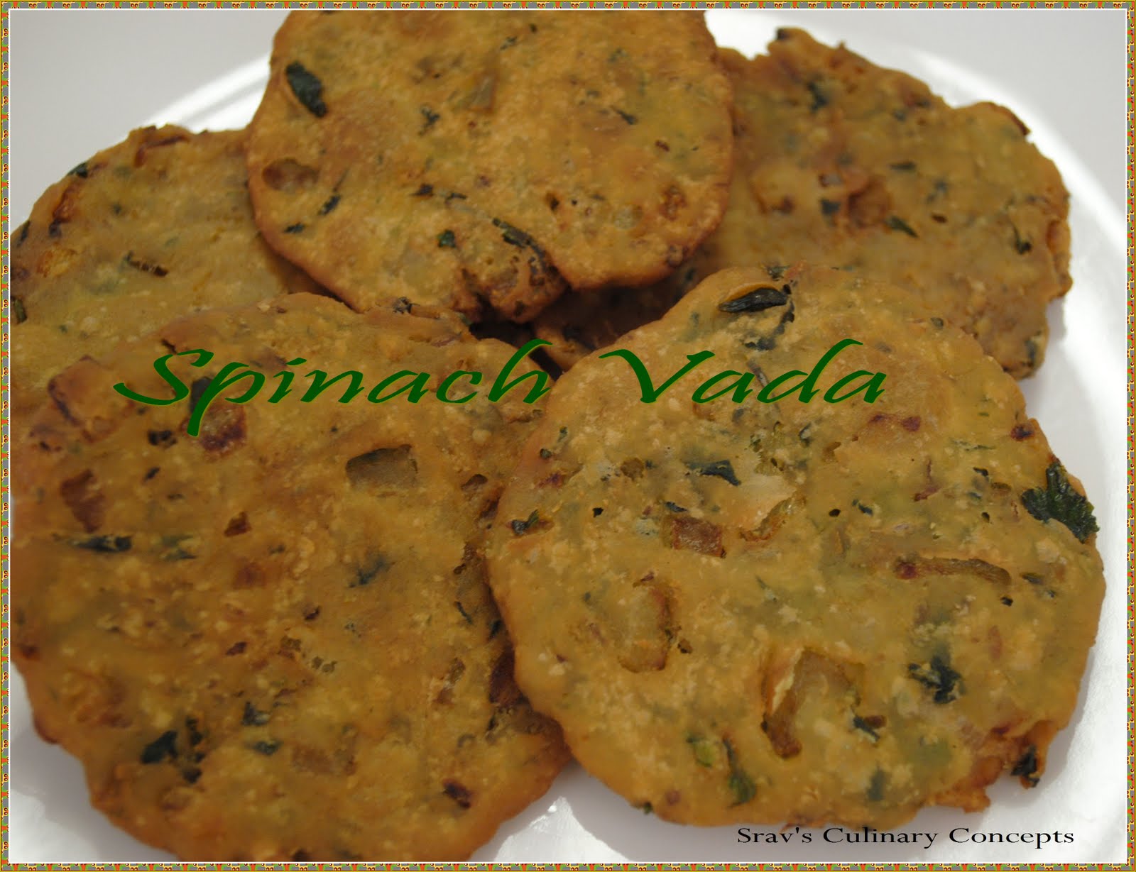 Srav's Culinary Concepts: Spinach Vada