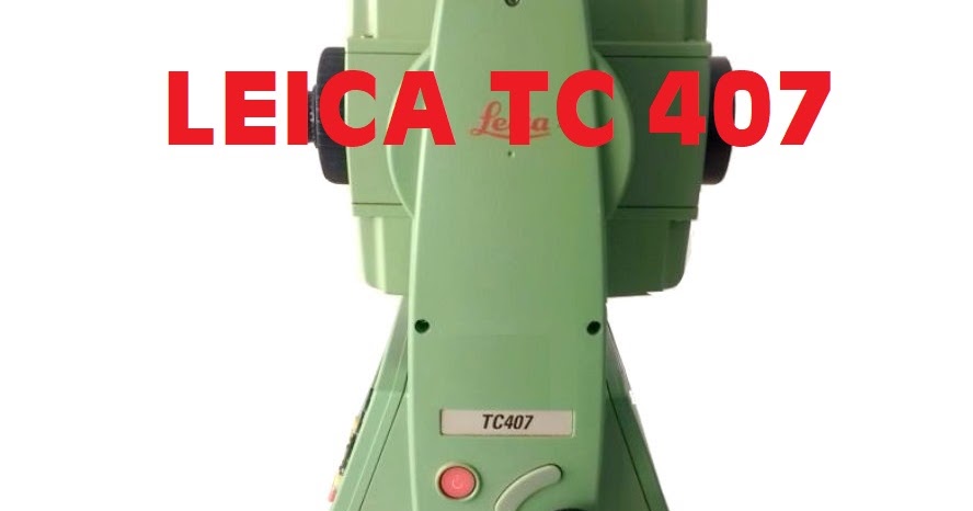 TOTAL STATION LEICA TC 407