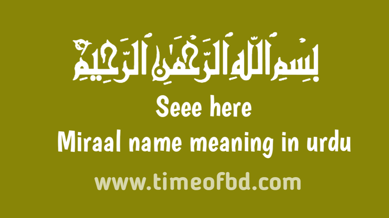 Miraal Name Meaning In Urdu Time Of BD