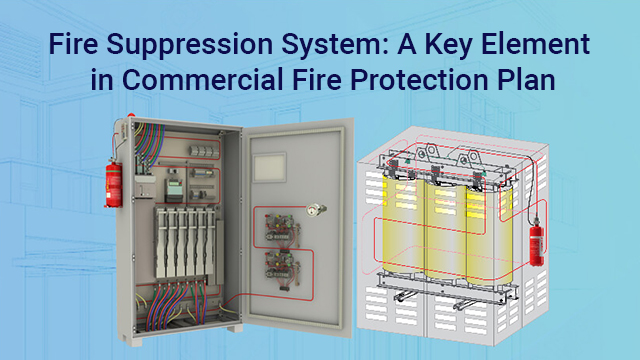 Fire Suppression System: A Key Element in Commercial Fire Protection ...