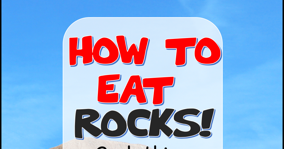 Dragon's Den Curriculum: How to Eat Rocks!