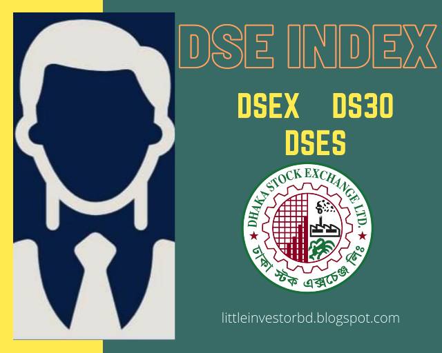 DSE ইনডেক্স এর বিস্তারিত/ About DSEX, DS30, DSES