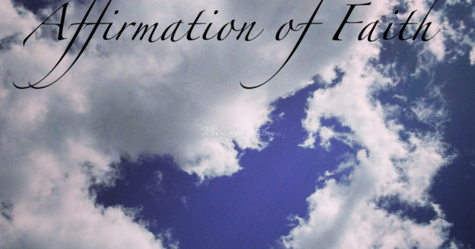 Mrs. Laura Beth: Affirmation of Faith
