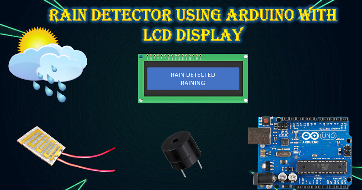 RAIN ALARM USING ARDUINO UNO & LCD DISPLAY BY TECHNOESOLUTION | ARDUINO ...