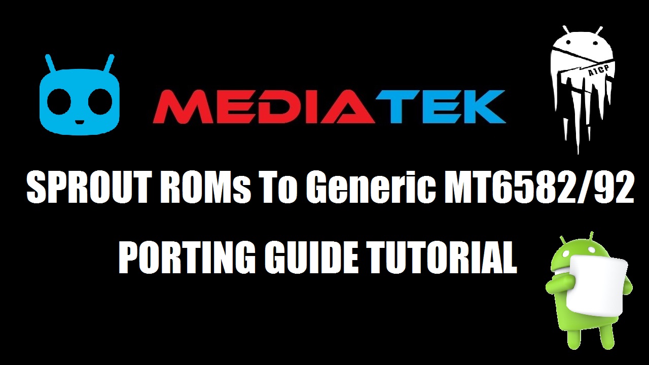 [Guide] MTK Sprout Porting Guide - Port Android One ROMs To MT6582/92 ...