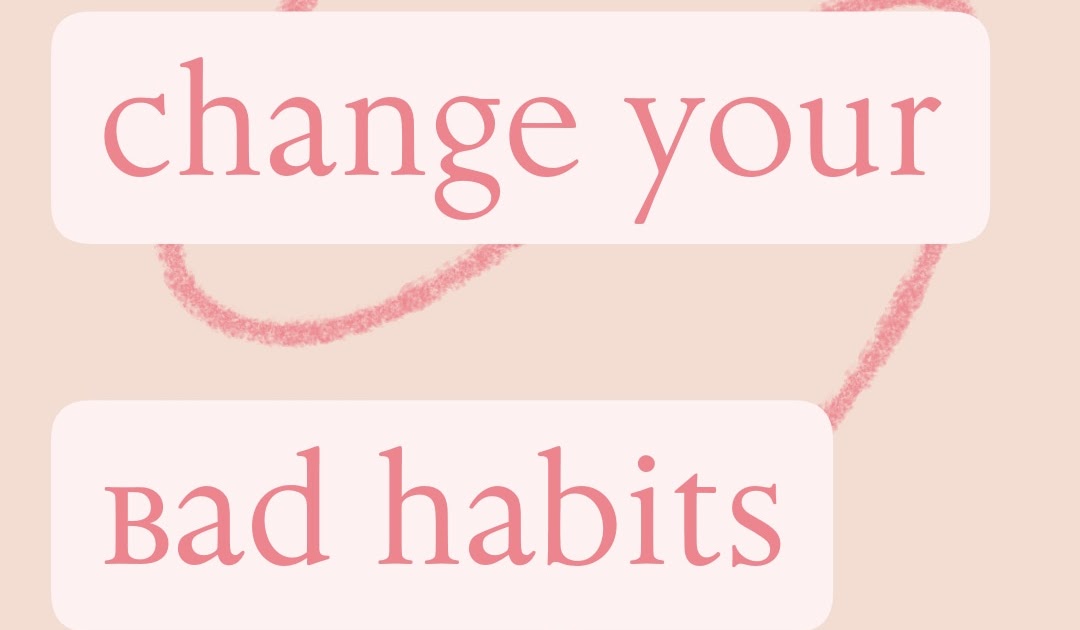 How to change bad habits