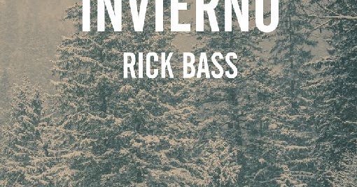 Escrito en el viento: Invierno / El río, de Rick Bass