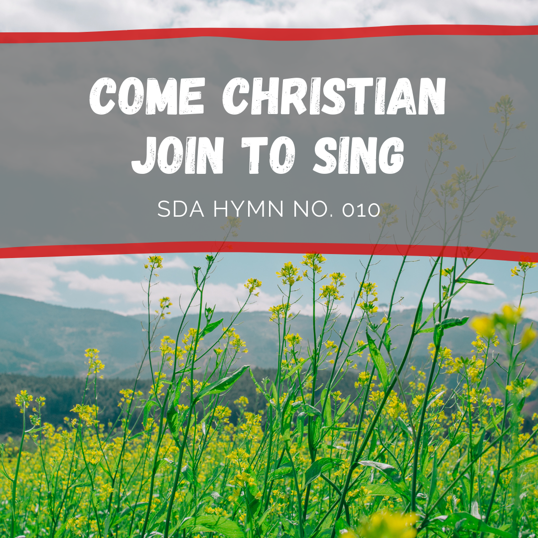 Come Christian Join to Sing | SDA Hymnal No. 010