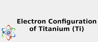 2022: ☢️ Electron Configuration of Titanium (Ti) [Complete, Abbreviated ...