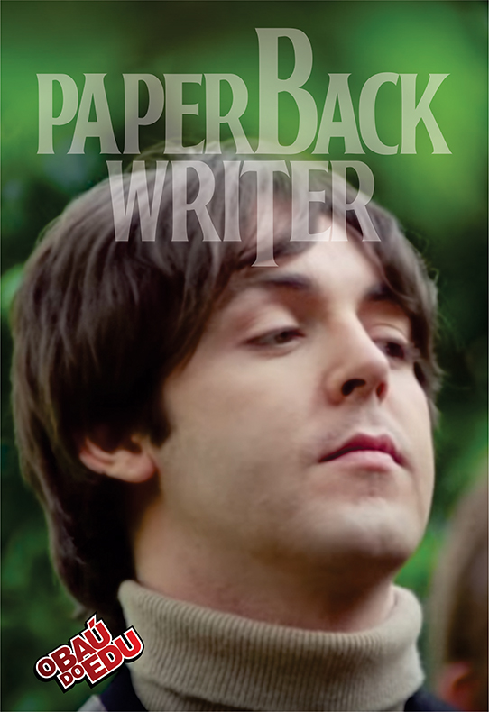 O Baú do Edu: THE BEATLES - PAPERBACK WRITER - 10, NOTA 10!