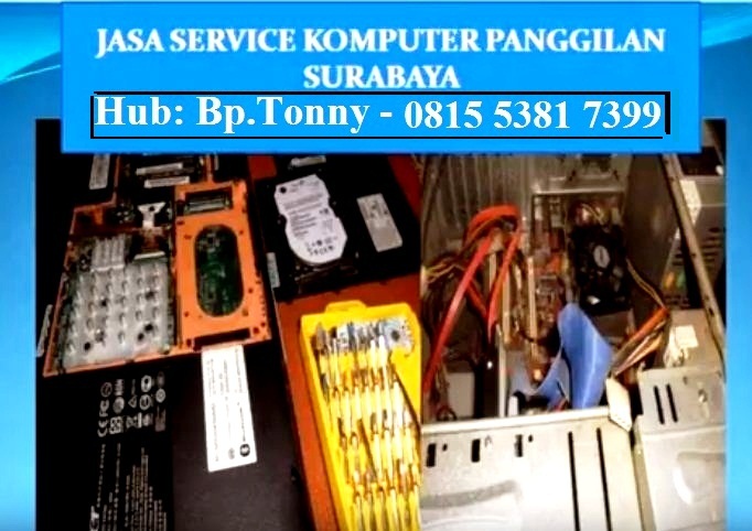 Jasa Service Komputer Panggilan Surabaya, Service PC, Laptop, Install, Maintenance: 2018