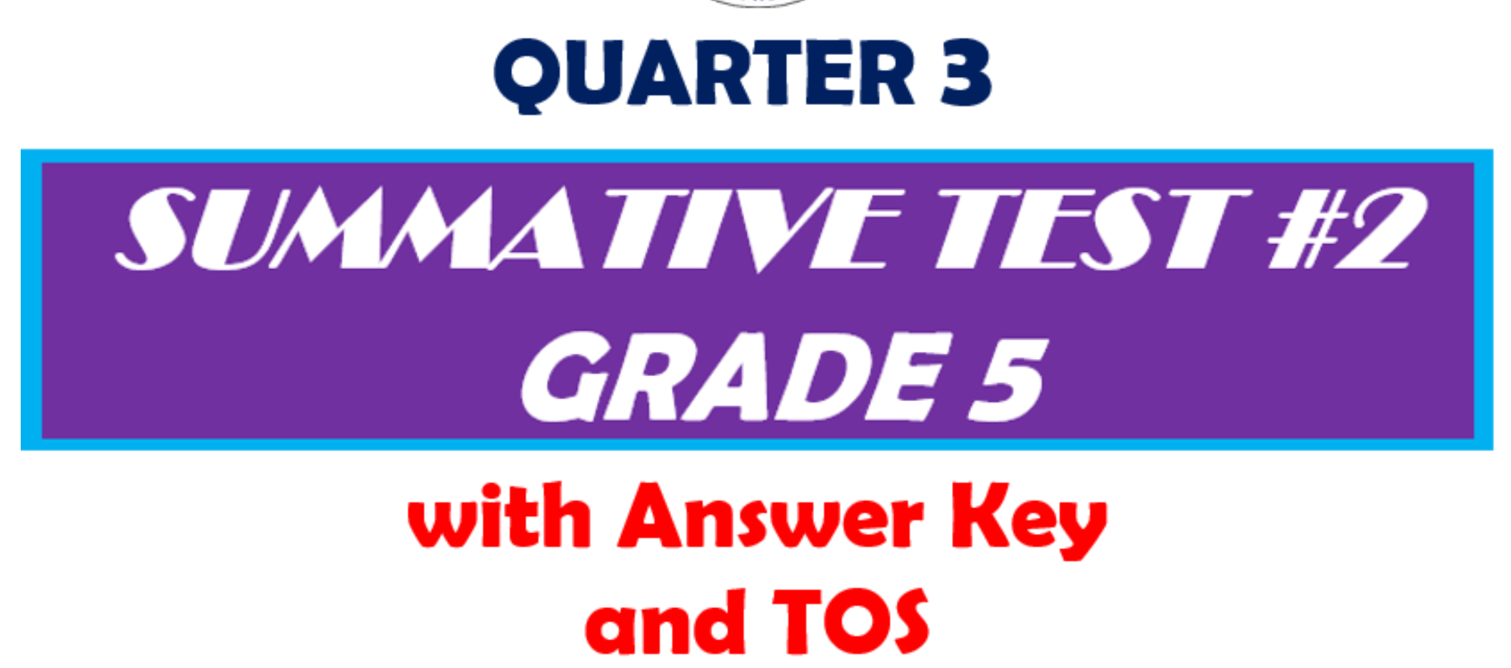 Grade 5 Quarter 3 Summative Test #2 with Answer Key (TOS) - DepED K-12 ...