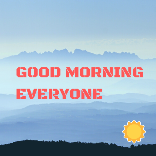 15+ Good Morning Everyone Images,Pics,Pictures