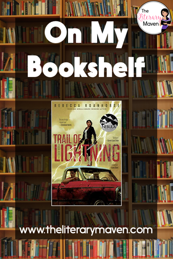 On My Bookshelf: Trail of Lightning by Rebecca Roanhorse - The Literary ...