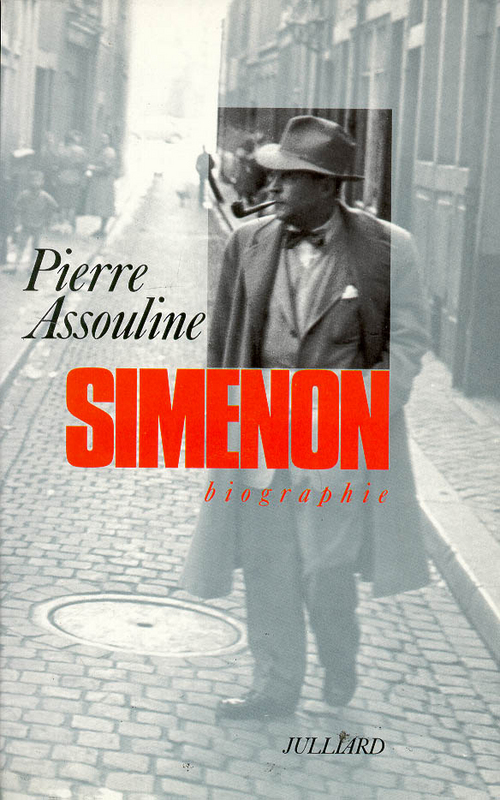 Simenon Simenon: SIMENON SIMENON. PIERRE ASSOULINE’S BIOGRAPHY: “SIMENON”