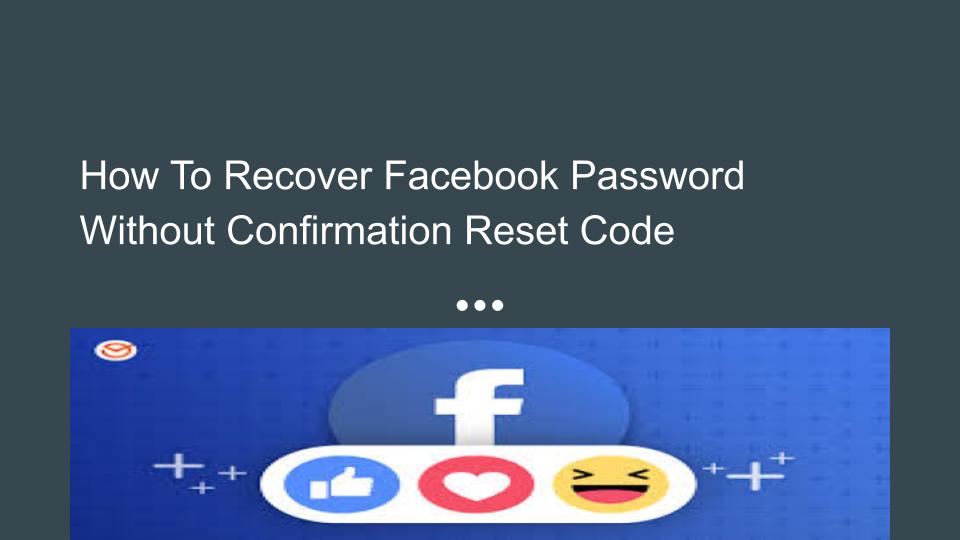 How To Recover Facebook Password Without Confirmation Reset Code