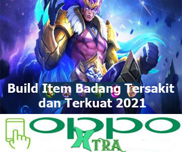 Build Item Badang Tersakit dan Terkuat 2021 - Tutorial Oppo