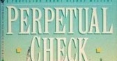 MY READER'S BLOCK: Perpetual Check: Review