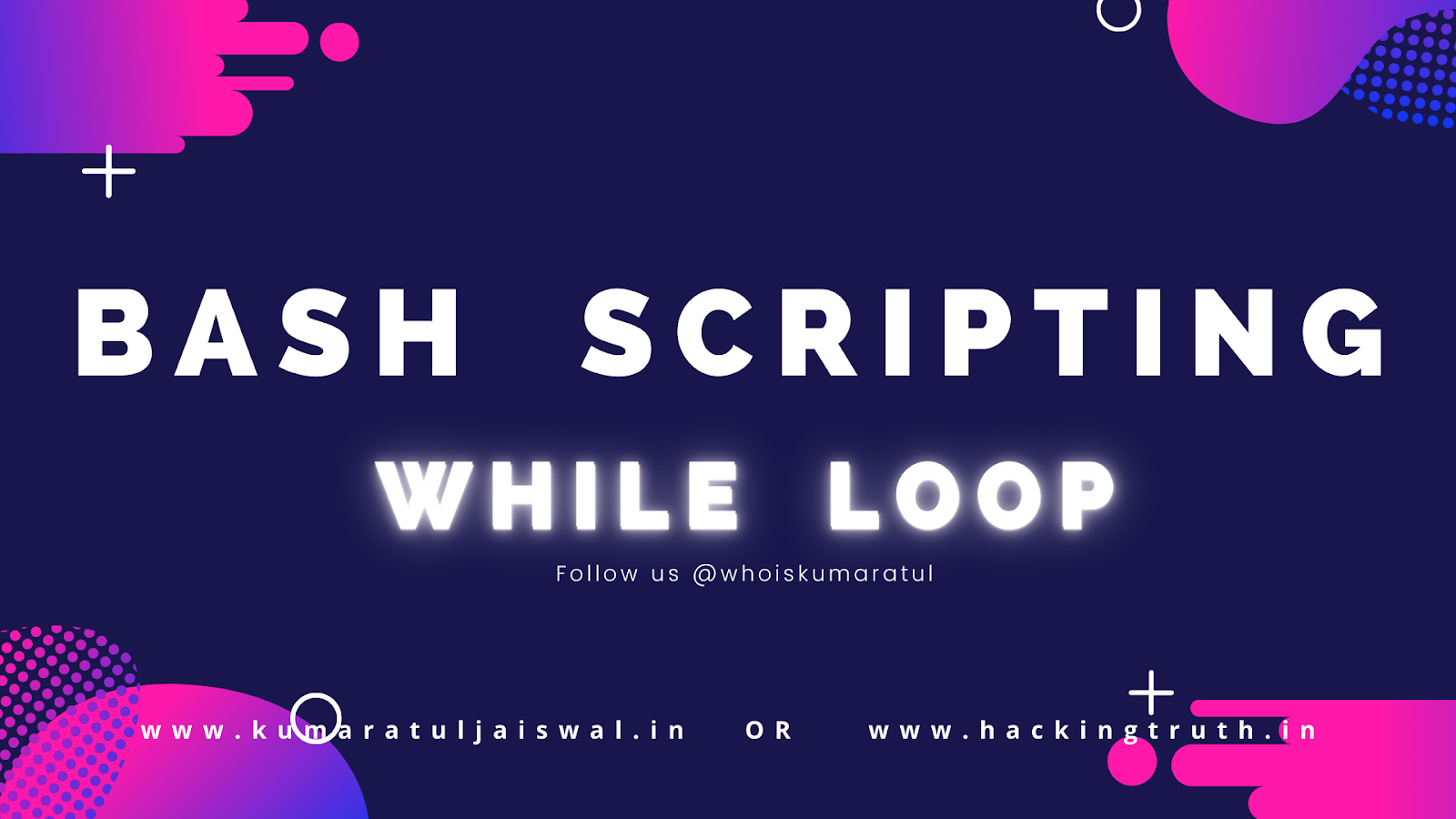 Bash Scripting While Loop Bash Scripting While Loop