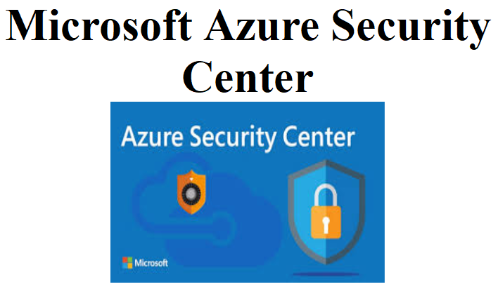 Cybersecurity Certification Center: Microsoft Azure Security Center ...