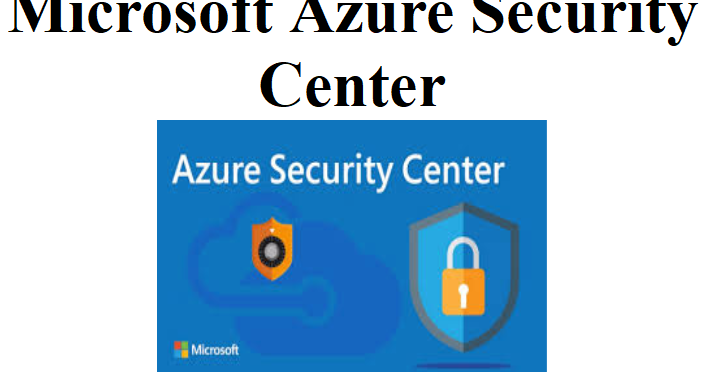 Cybersecurity Certification Center: Microsoft Azure Security Center ...