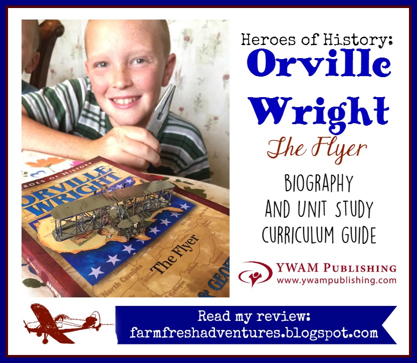 Farm Fresh Adventures: Unit Study on Orville Wright, the Flyer from ...