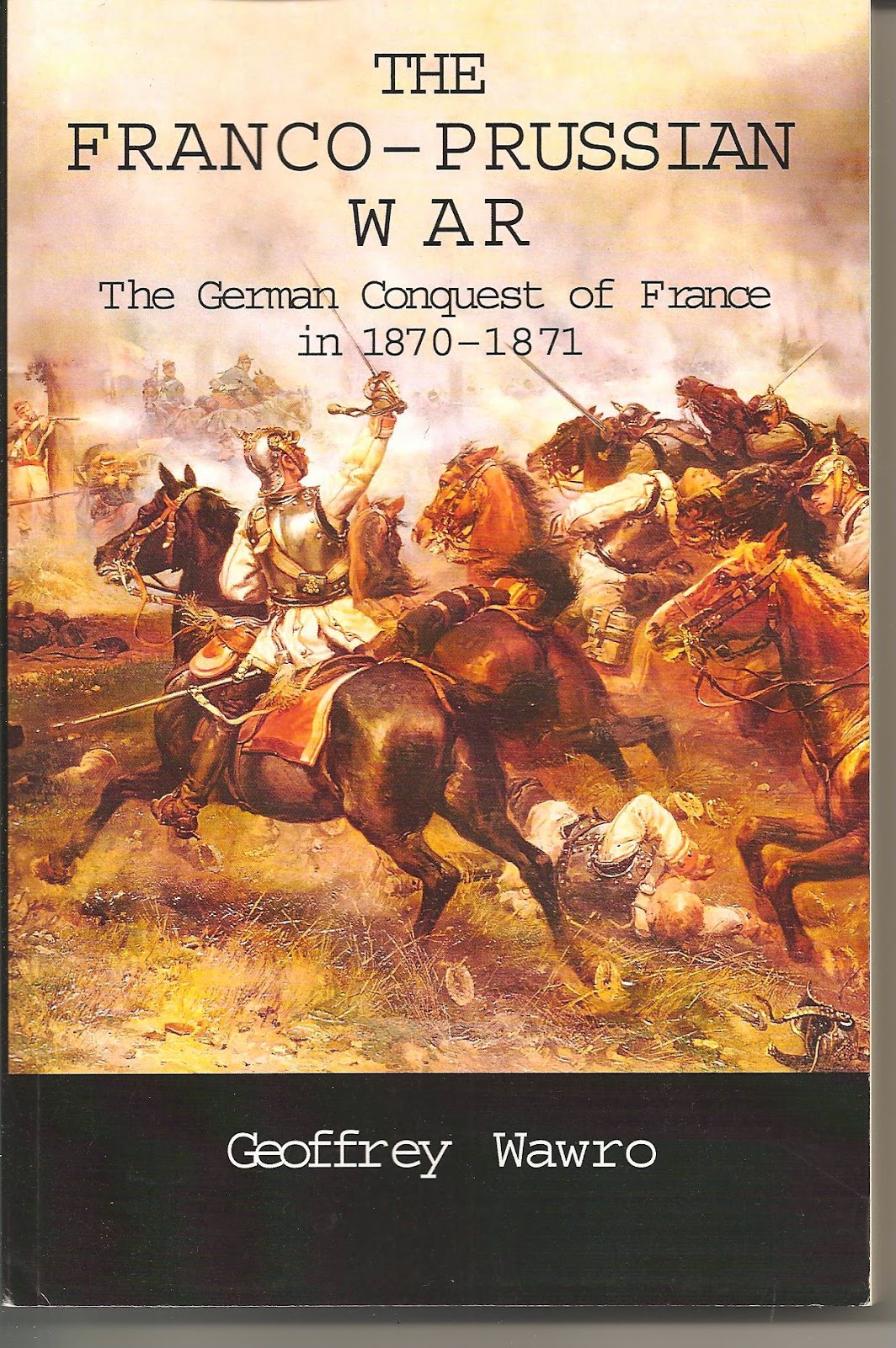 VaubanToMaginot: "The Franco - Prussian War" by Geoffrey Wawro