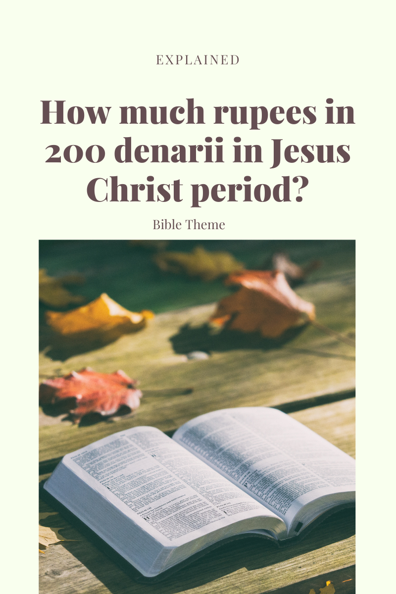 How Much Rupees In 200 Denarii In Jesus Christ Period how-much-rupees-in-200-denarii-in-jesus-christ-period