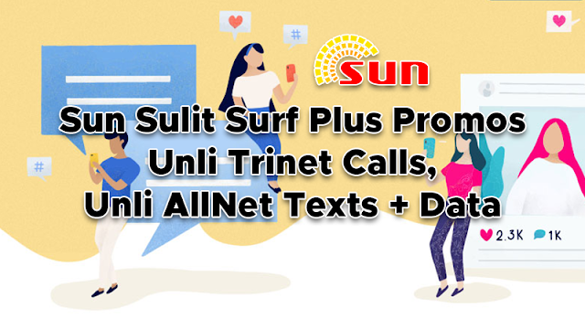 Sun Sulit Surf Plus Promos - Unli Trinet Calls, Unli AllNet Texts ...