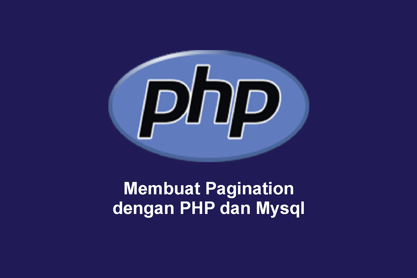 Membuat Pagination dengan PHP dan Mysql - Mari Belajar Coding Membuat Pagination dengan PHP dan Mysql - Mari Belajar Coding