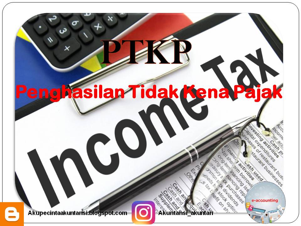 Wajib Pajak Harus Memahami Perihal Ketentuan PTKP - AKUNTANSI