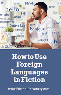 Fiction University: How to Use Foreign Languages in Fiction