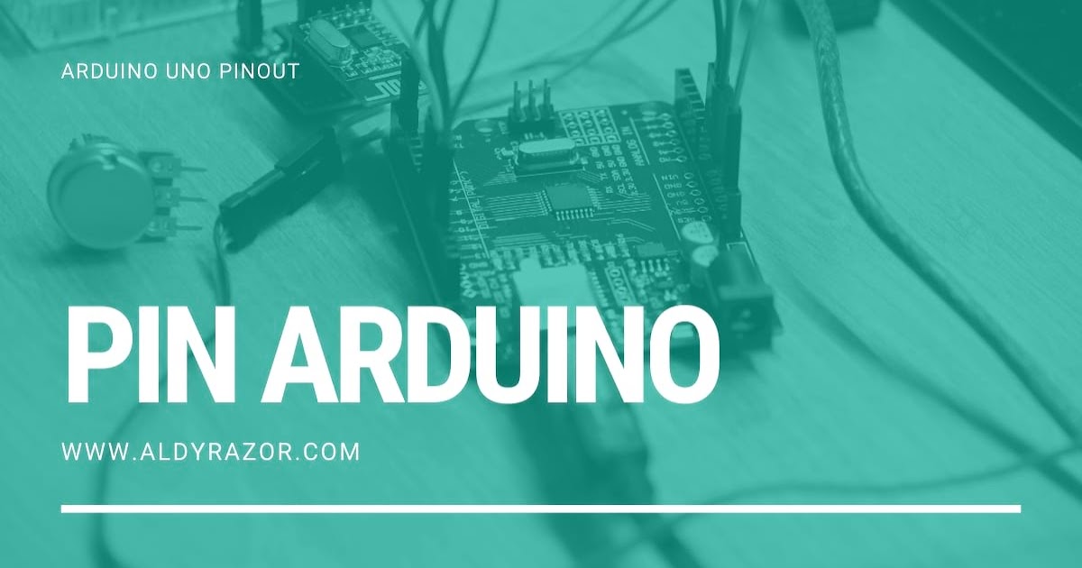 Pin Arduino Uno Pinout Lengkap Dengan Gambarnya