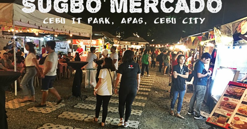 Sugbo Mercado - Cebu IT Park, Apas, Cebu City